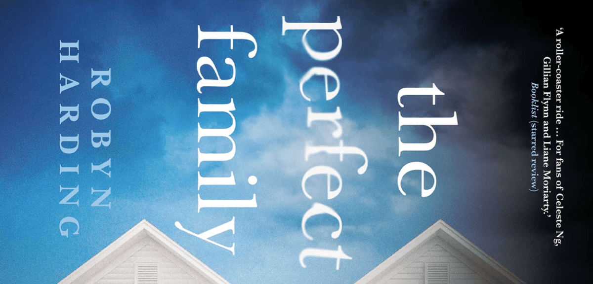 The Perfect Family by Robyn Harding (2021) | Gotham City Times